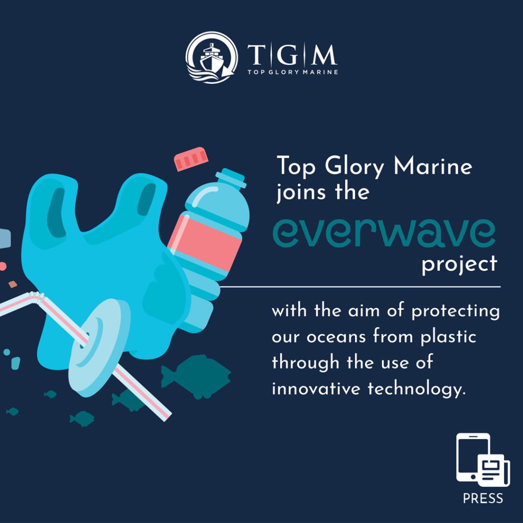Top Glory Marine joins innovative everwave project to protect oceans from plastic ...